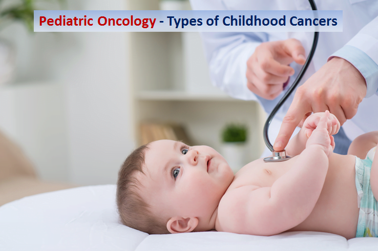 Pediatric Oncology - Types of Childhood Cancers