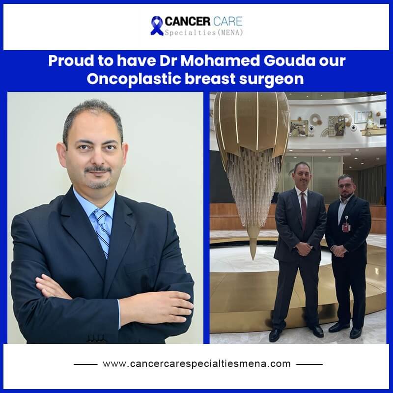Proud to have Dr. Mohamed Gouda our Oncoplastic breast surgeon | Cancer ...