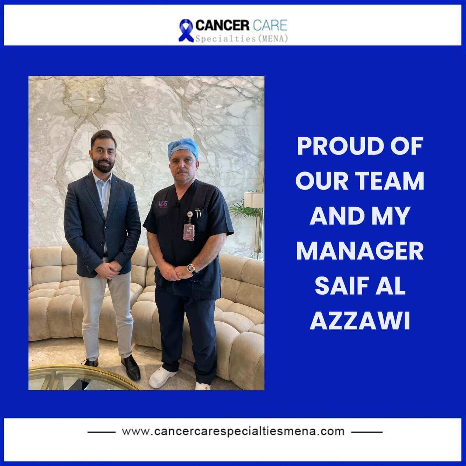 Proud of our team and my manager Saif Al Azzawi | Cancer Care Center UAE