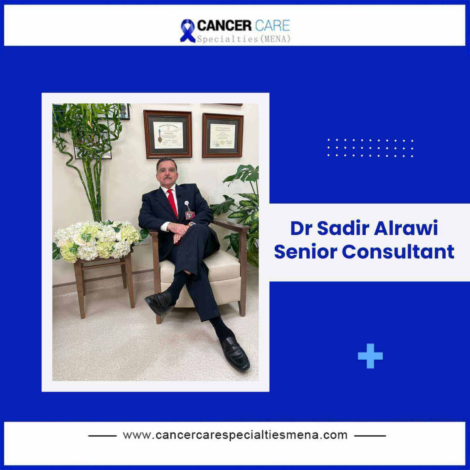 Dr. Sadir Alrawi Senior Consultant. | Cancer Care Center UAE